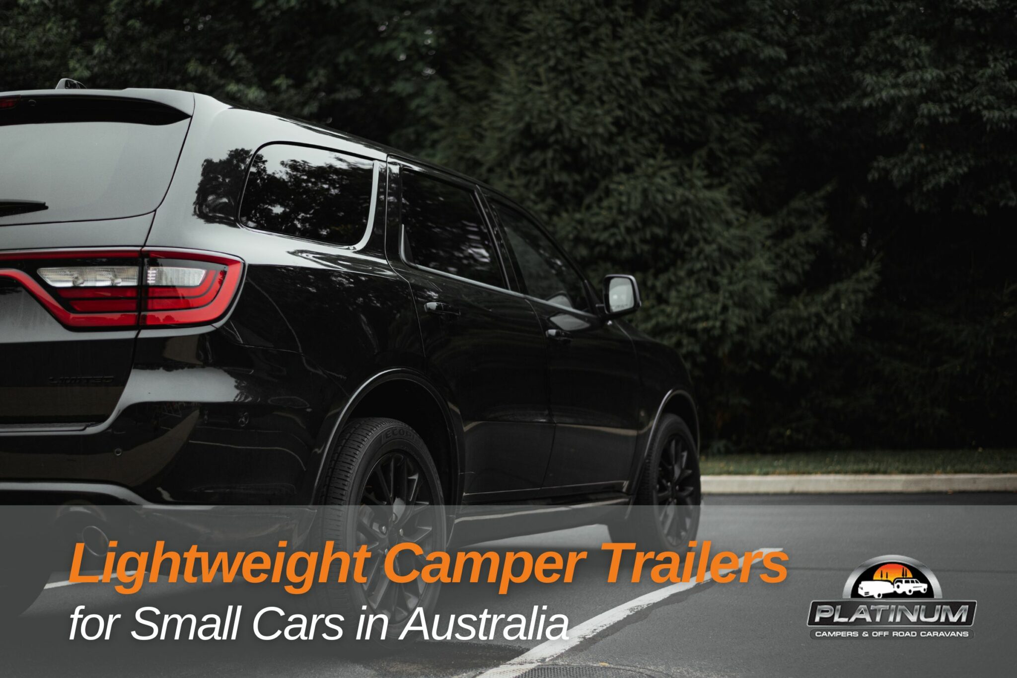 Lightweight Camper Trailers for Small Cars | Platinum Campers
