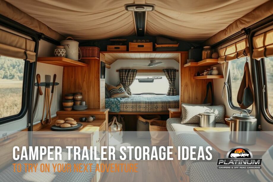 Camper Trailer Storage Ideas to Try on Your Next Adventure